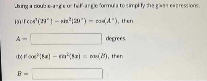 Solved Using a double-angle or half-angle formula to | Chegg.com