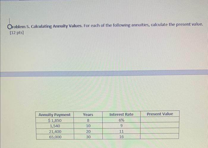Solved Oroblem 5. Calculating Annuity Values. For each of | Chegg.com
