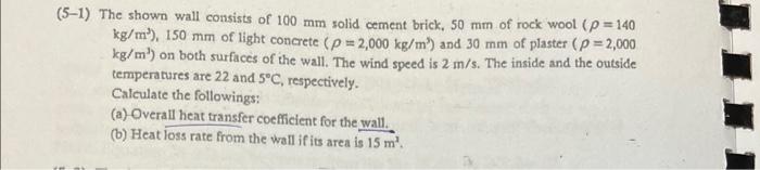 Solved 5 -1) The shown wall consists of 100 mm solid cement | Chegg.com