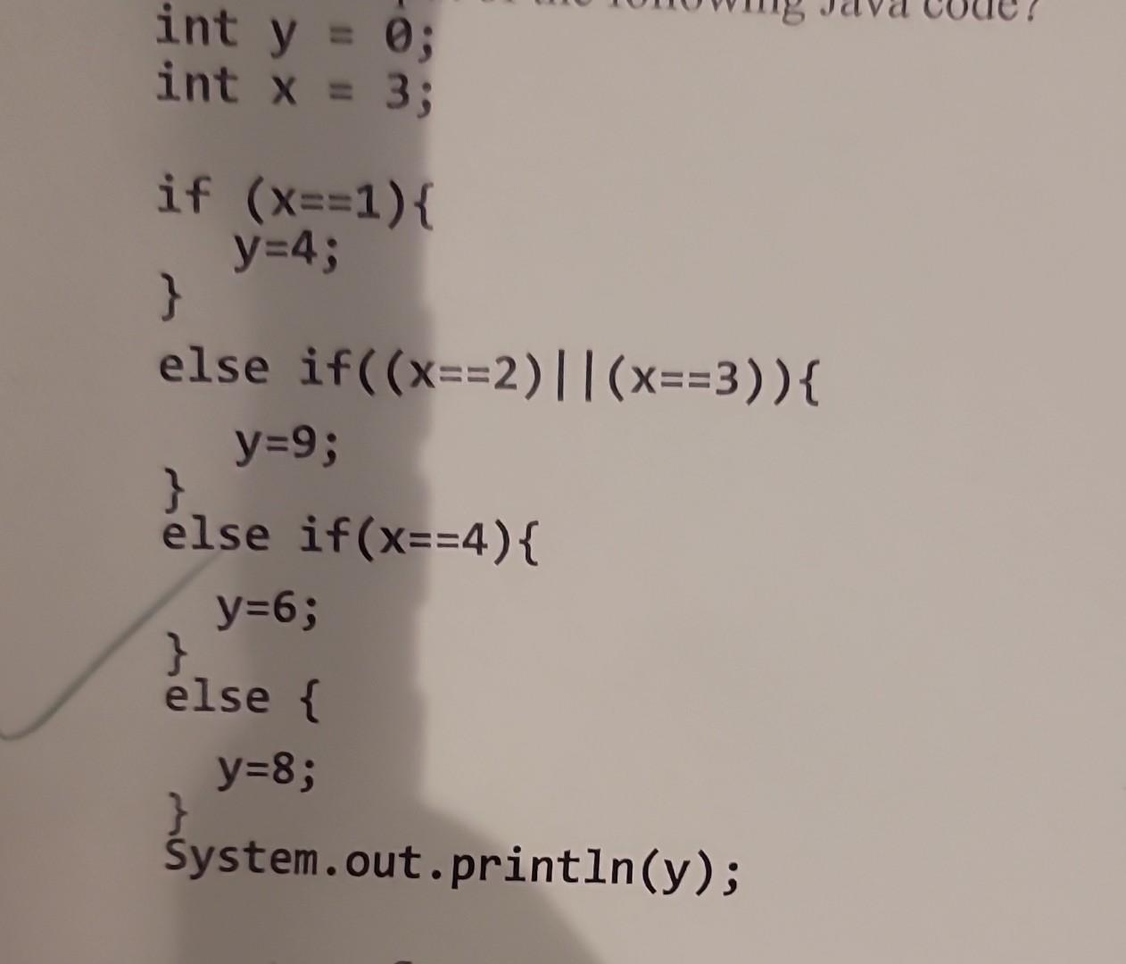 Solved int y=0; int x=3; if (x==1){ \} y=4; else if | Chegg.com