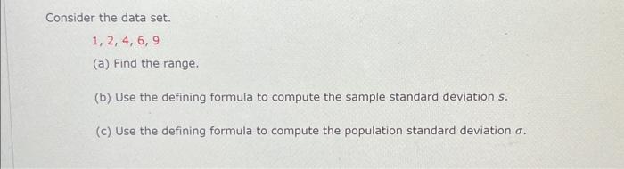 Solved Consider the data set. 1,2,4,6,9 (a) Find the range. | Chegg.com