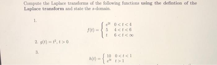 Solved Compute the Laplace transforms of the following | Chegg.com