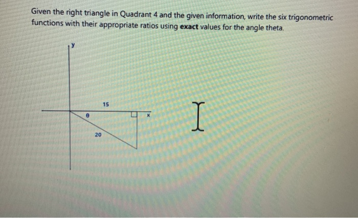 Solved Given the right triangle in Quadrant 4 and the given | Chegg.com