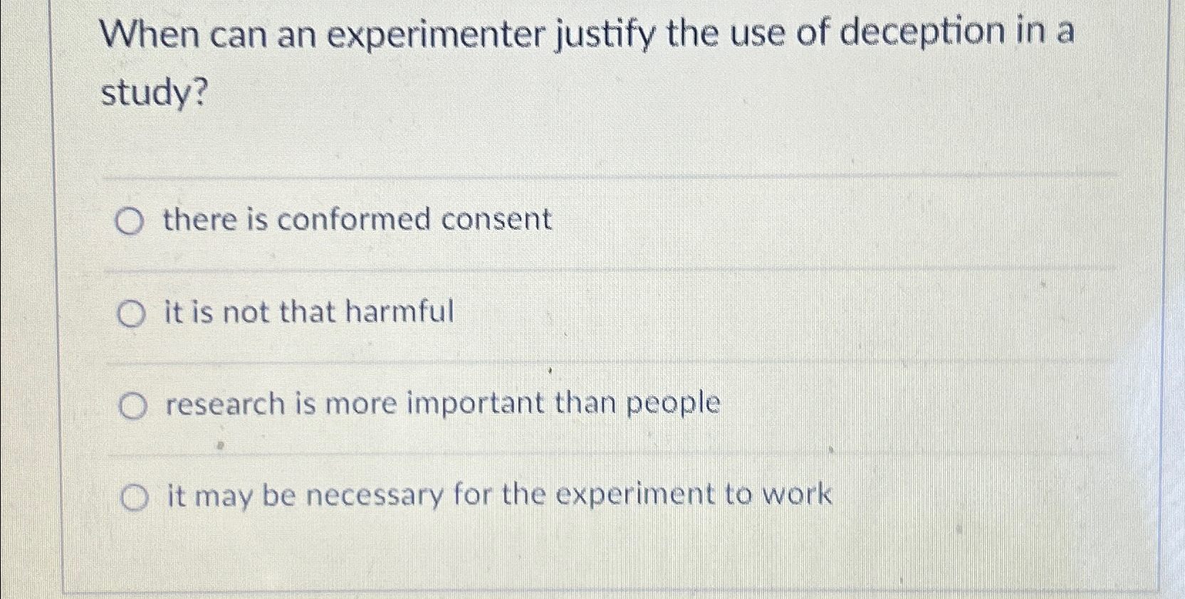 Solved When can an experimenter justify the use of deception | Chegg.com