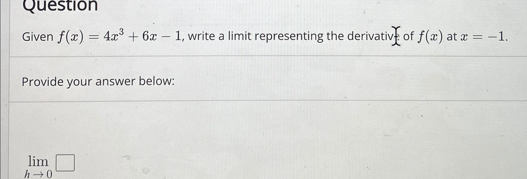 Solved QuestionGiven f(x)=4x3+6x-1, ﻿write a limit | Chegg.com
