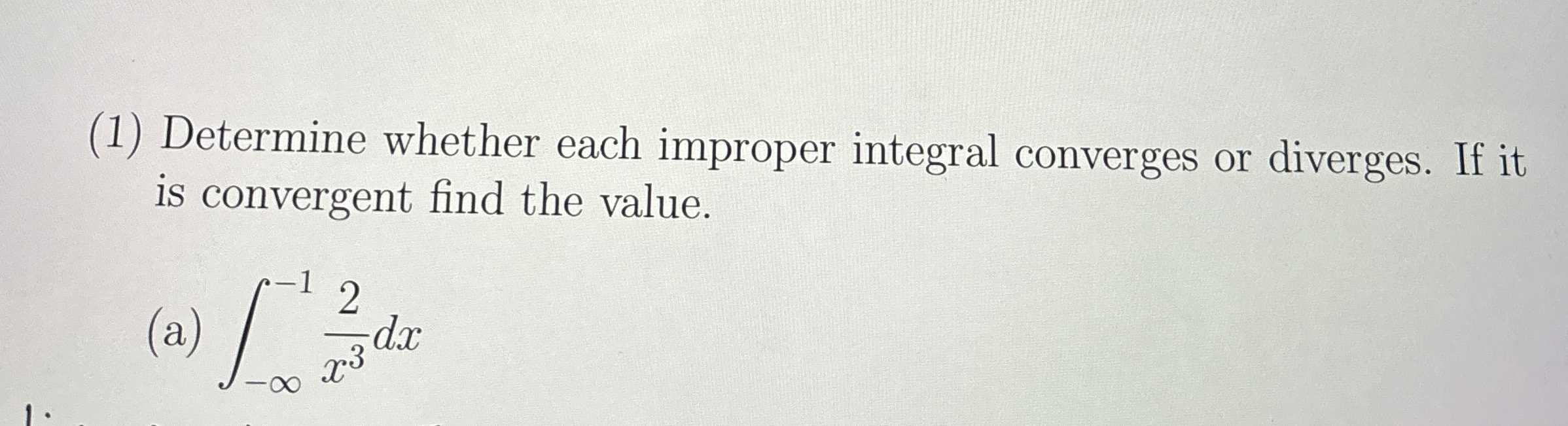 Solved (1) ﻿Determine whether each improper integral | Chegg.com