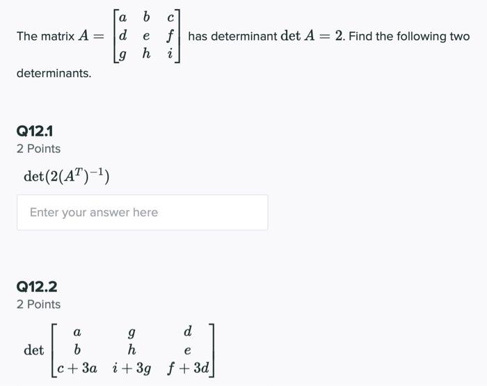 Solved a b с The matrix A : d e f has determinant det A = 2. | Chegg.com