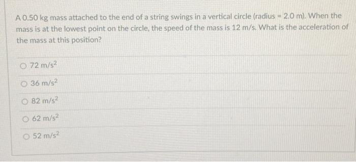 Solved A 0.50 kg mass attached to the end of a string swings | Chegg.com