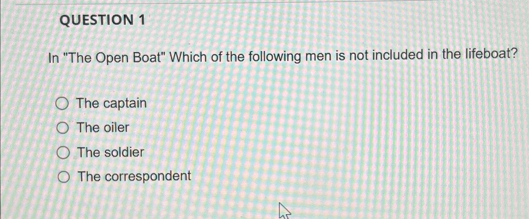 Solved QUESTION 1In "The Open Boat" Which of the following | Chegg.com