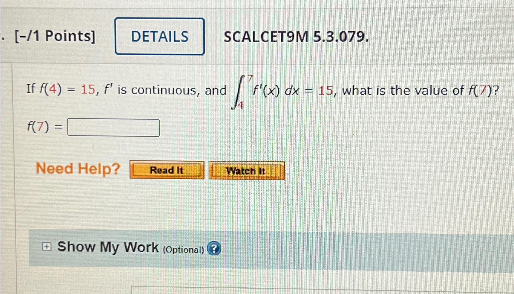 Solved [-/1 ﻿Points]SCALCET9M 5.3.079.If f(4)=15,f' ﻿is | Chegg.com