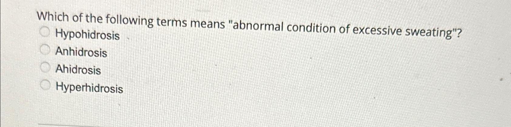 Solved Which of the following terms means "abnormal | Chegg.com