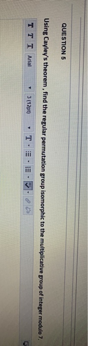 Solved QUESTION 5 Using Cayley's theorem , find the regular | Chegg.com