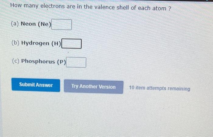 Solved How many electrons are in the valence shell of each | Chegg.com