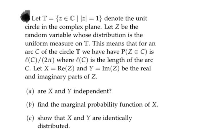 Solved Let T={z∈C∣∣z∣=1} denote the unit circle in the | Chegg.com