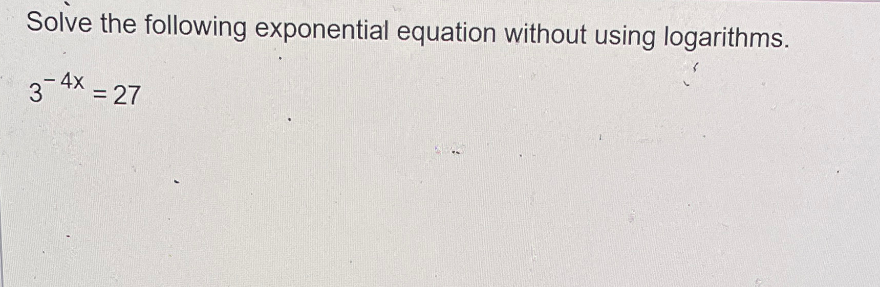 Solve the following exponential equation without | Chegg.com