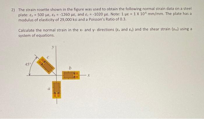 Solved 2) The strain rosette shown in the figure was used to | Chegg.com