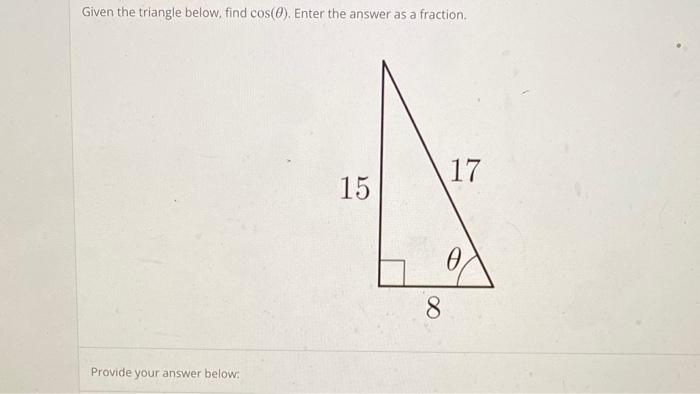 Solved Given the triangle below, find cos(θ). Enter the | Chegg.com