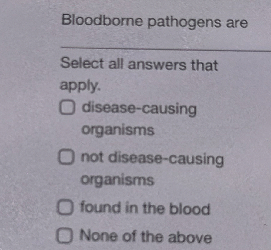 Solved Bloodborne pathogens areSelect all answers that | Chegg.com