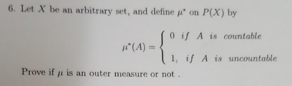 Solved 6. Let X be an arbitrary set, and define μ∗ on P(X) | Chegg.com