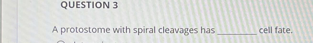 Solved QUESTION 3A protostome with spiral cleavages has q, | Chegg.com
