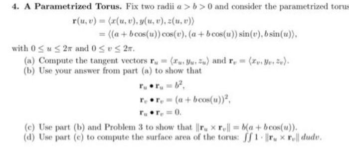Solved 4. A Parametrized Torus. Fix two radii a>b>0 and | Chegg.com
