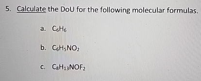 Solved Calculate the DoU for the following molecular | Chegg.com