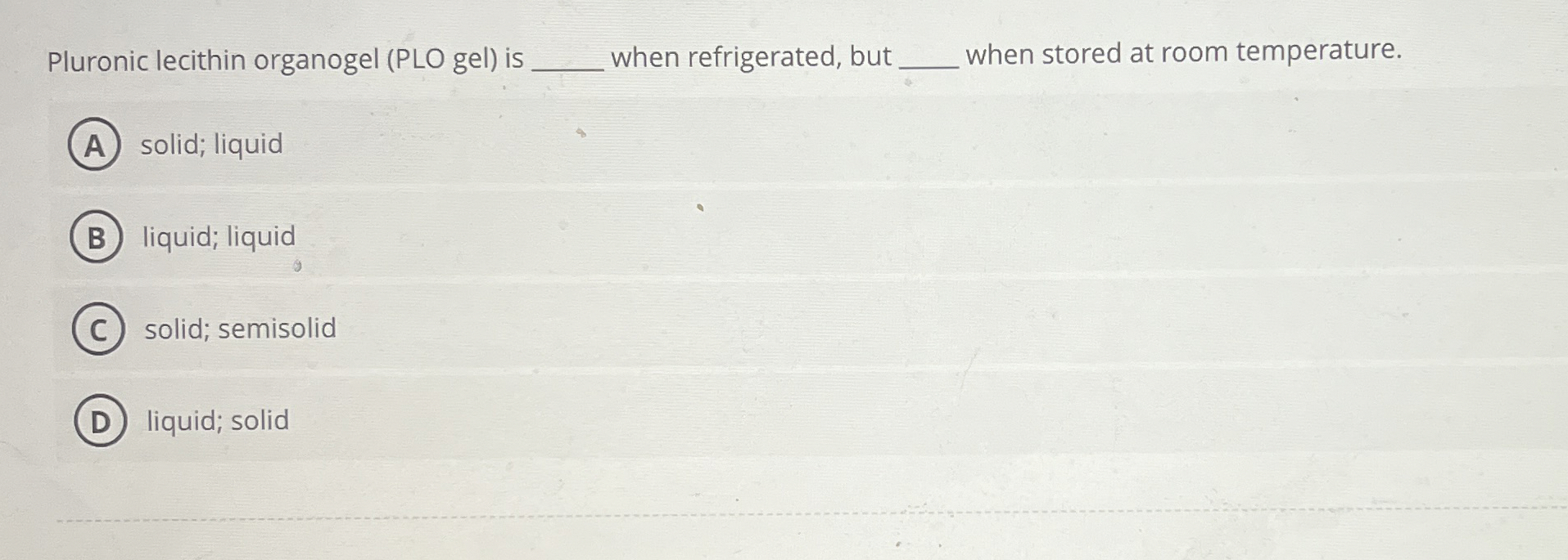 Solved Pluronic lecithin organogel (PLO gel) ﻿iswhen | Chegg.com