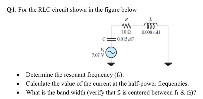 Solved Q1. For the RLC circuit shown in the figure below - | Chegg.com
