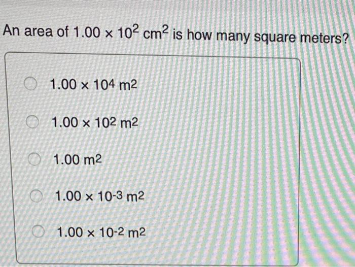 Solved An area of 1.00 x 102 cm2 is how many square meters? | Chegg.com