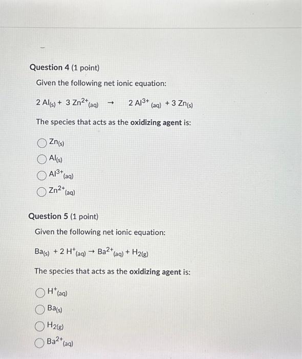 Solved Question 4 (1 point) Given the following net ionic | Chegg.com