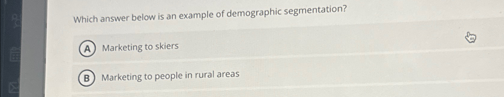 Solved Which answer below is an example of demographic | Chegg.com