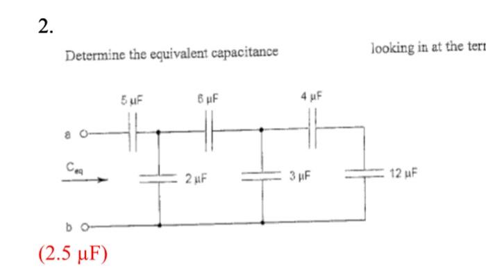 Solved Determine the equivalent capacitance looking in at | Chegg.com