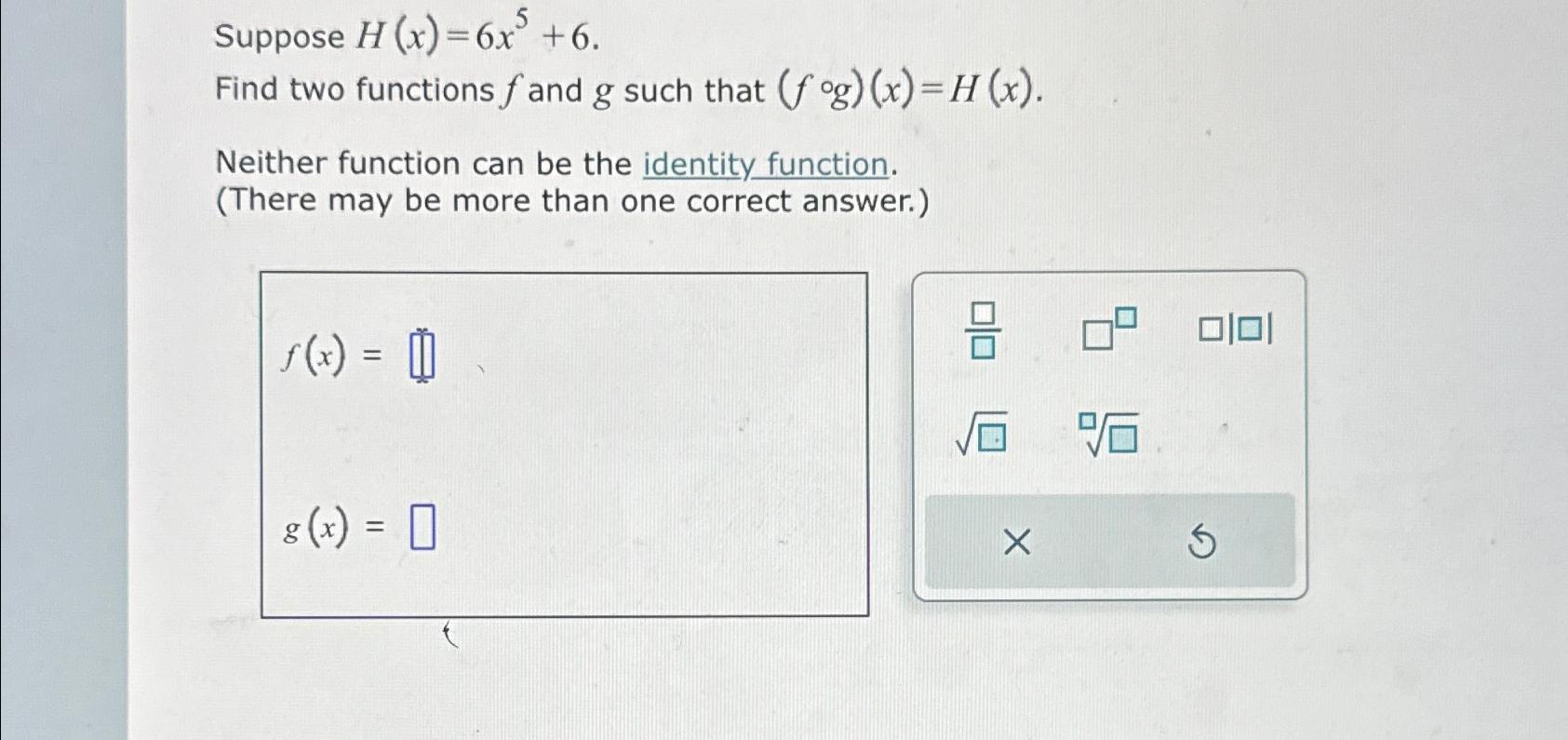 Solved Suppose H X 6x5 6 Find Two Functions F ﻿and G ﻿such