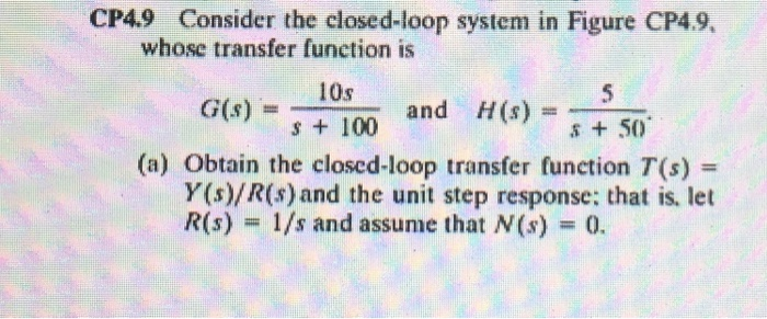 Solved R(S) G(s) Y(s) H(s) - - MCs) FIGURE CP4.9 Closed-loop | Chegg.com