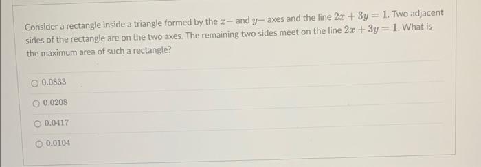 Solved Consider a rectangle inside a triangle formed by the | Chegg.com