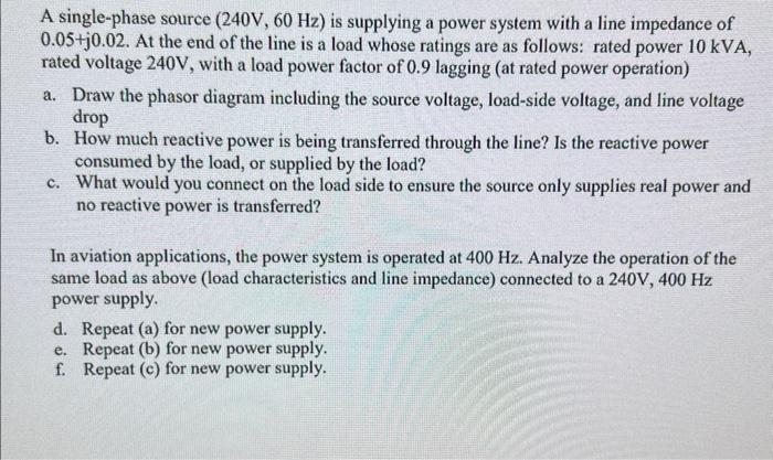 A single-phase source (240 V,60 Hz) is supplying a | Chegg.com