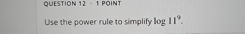 Solved QUESTION 12 * 1 ﻿POINTUse the power rule to simplify | Chegg.com