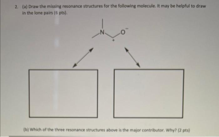 Solved 2. (a) Draw the missing resonance structures for the | Chegg.com