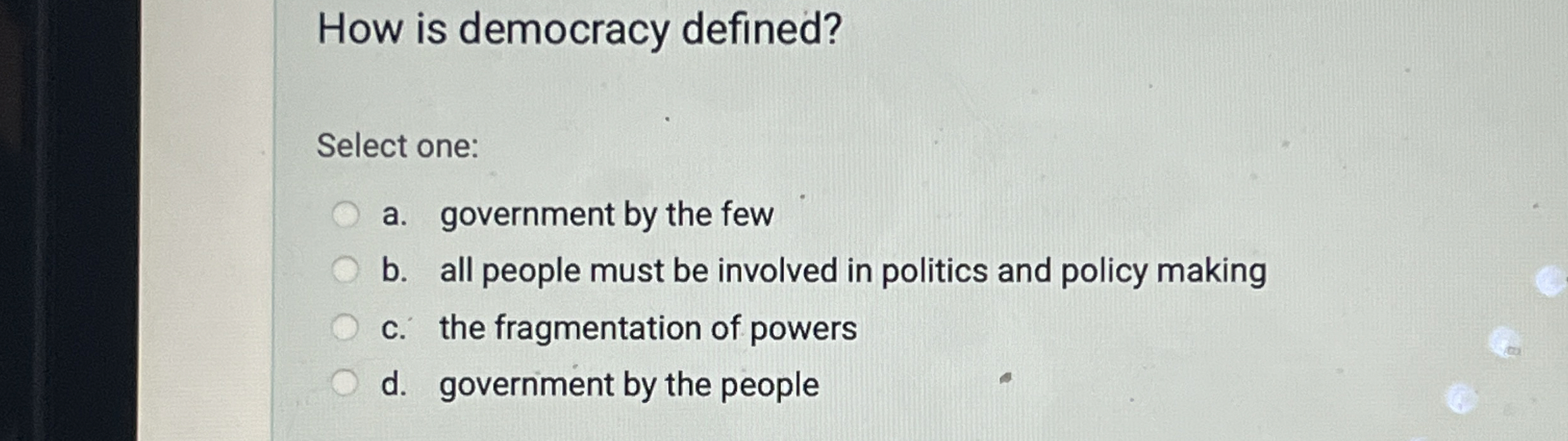 Solved How is democracy defined?Select one:a. ﻿government by | Chegg.com