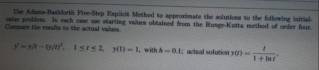 Solved Use Adams Bashforth Five Step Explicit Method To 5142