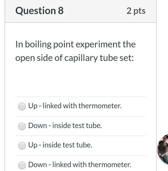 Solved Question 8 2 pts In boiling point experiment the open | Chegg.com