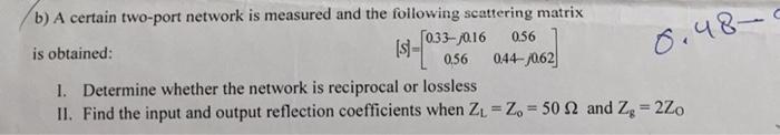 b) A certain two-port network is measured and the | Chegg.com