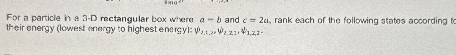 Solved For a particle in a 3-D rectangular box where a=b | Chegg.com