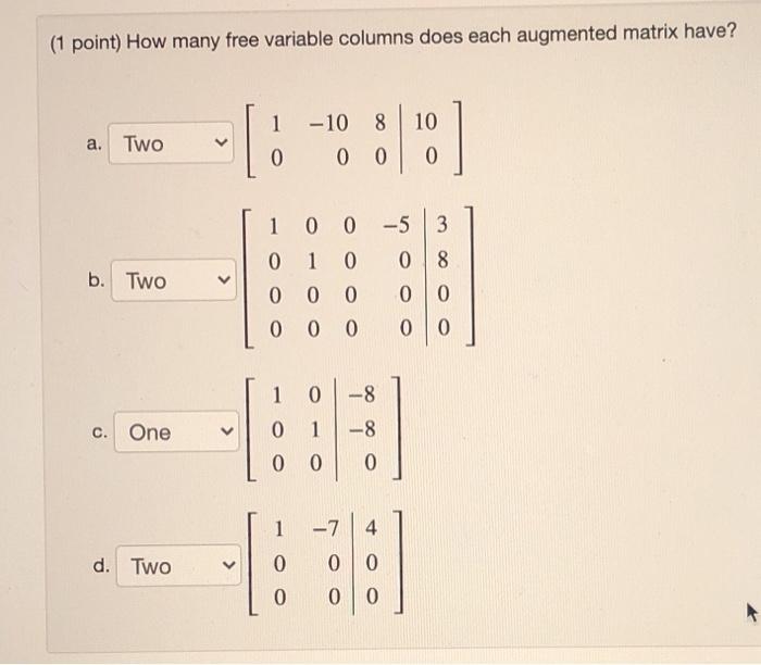 Solved (1 point) How many free variable columns does each | Chegg.com