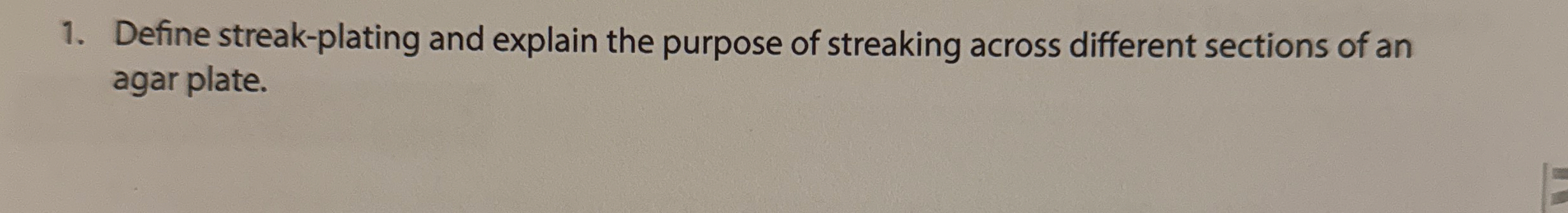 Solved Define streak-plating and explain the purpose of | Chegg.com