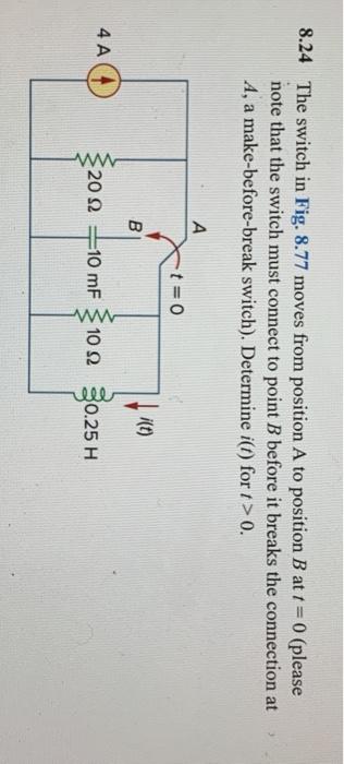 Solved 8.24 The switch in Fig. 8.77 moves from position A to | Chegg.com