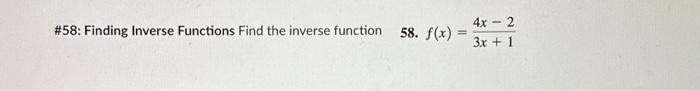Solved \#58: Finding Inverse Functions Find the inverse | Chegg.com