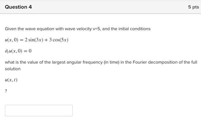 Solved Given the wave equation with wave velocity v=5, and | Chegg.com