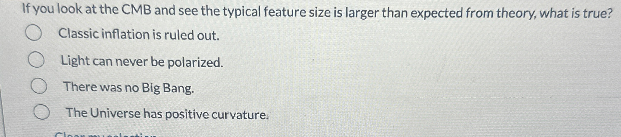 Solved If you look at the CMB and see the typical feature | Chegg.com