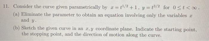 Solved 11. Consider the curve given parametrically by